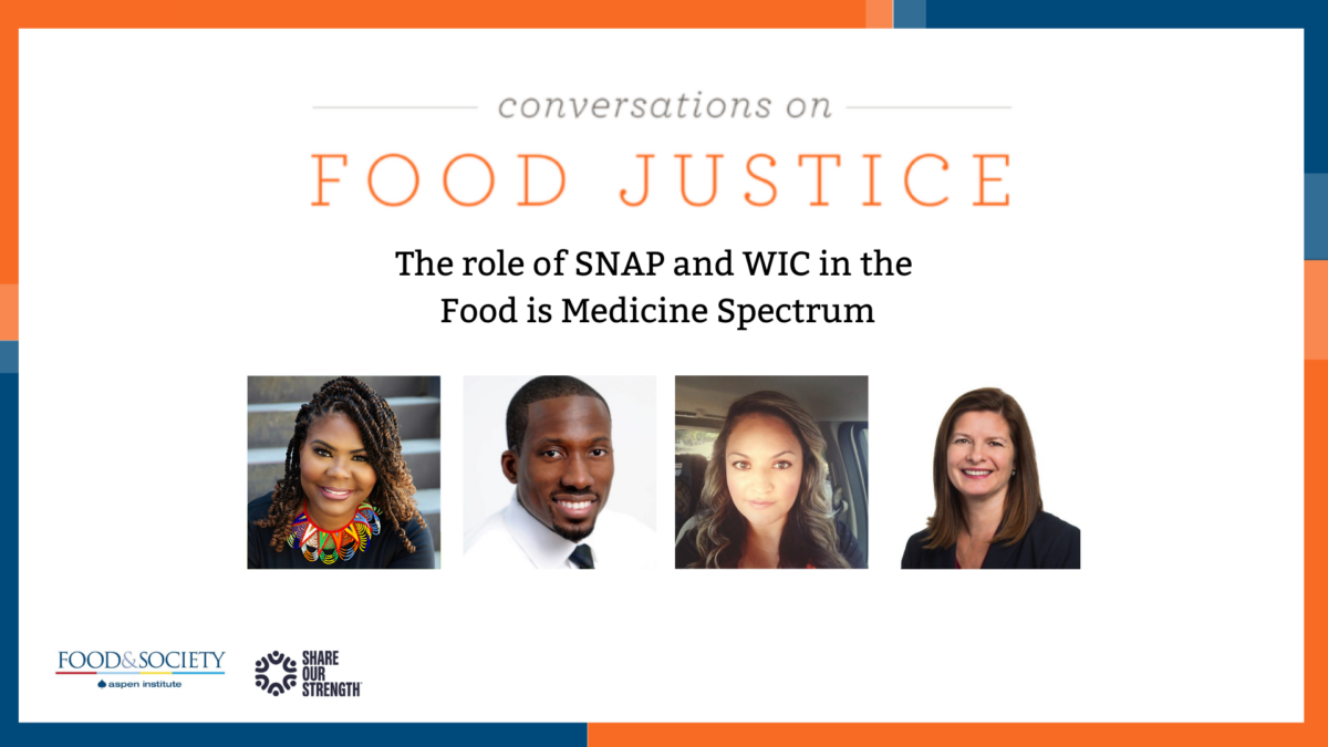 Conversations on Food Justice: The role of SNAP and WIC in the Food is ...